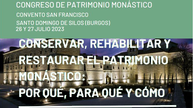 Congreso de Patrimonio monástico: "Conservar, rehabilitar y restaurar ...